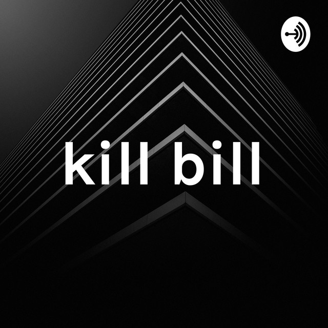 kill bill | Podcast on Spotify