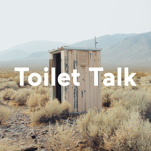 Toilet Talk | Podcast on Spotify