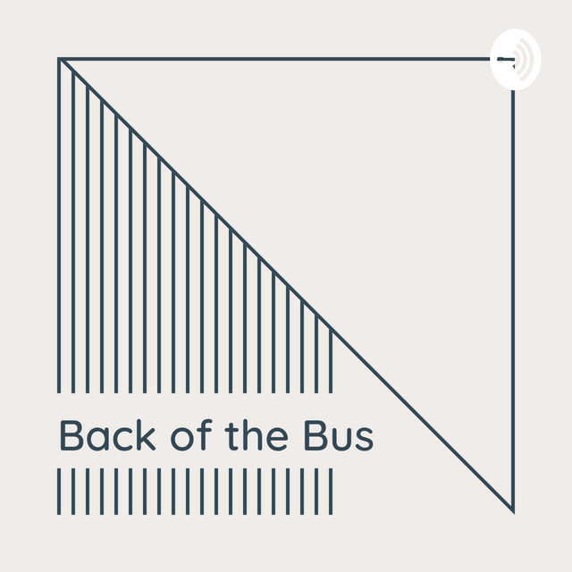 Back of the Bus | Podcast on Spotify