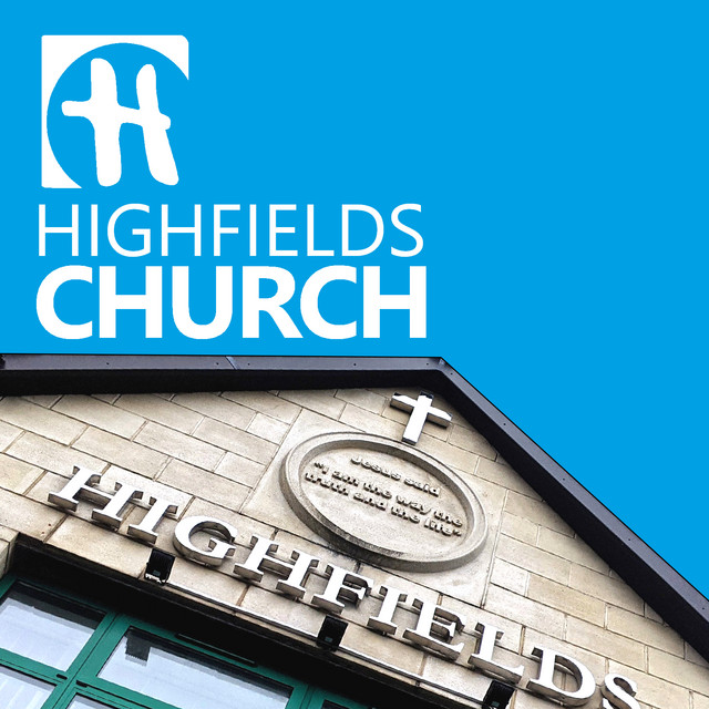 Highfields Church: Sermons, conversations and talks | Podcast on Spotify