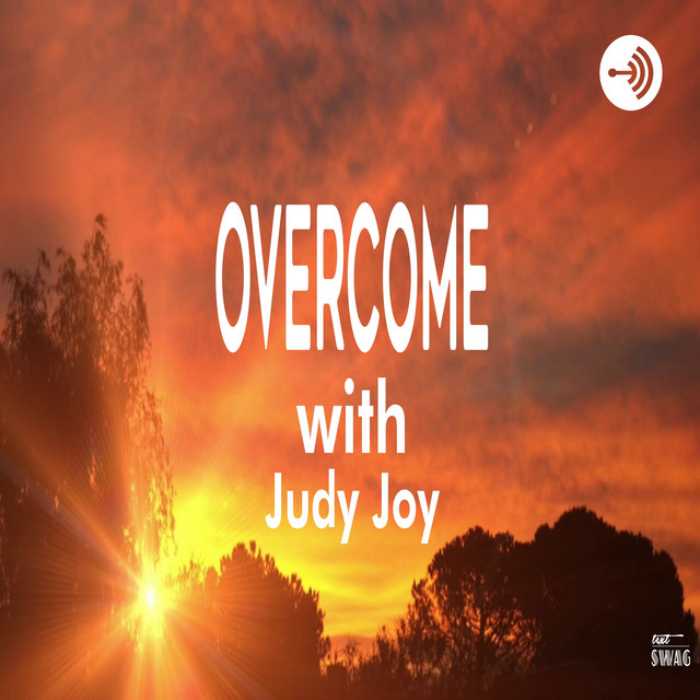 Overcome with Judy Joy | Podcast on Spotify