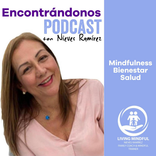 Encontrándonos . El Podcast de Nieves Ramírez | Podcast on Spotify