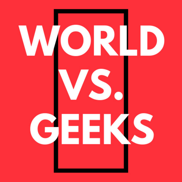 World Vs Geeks | Podcast on Spotify