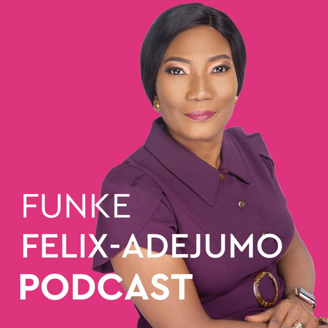 Funke Felix-Adejumo | Podcast on Spotify