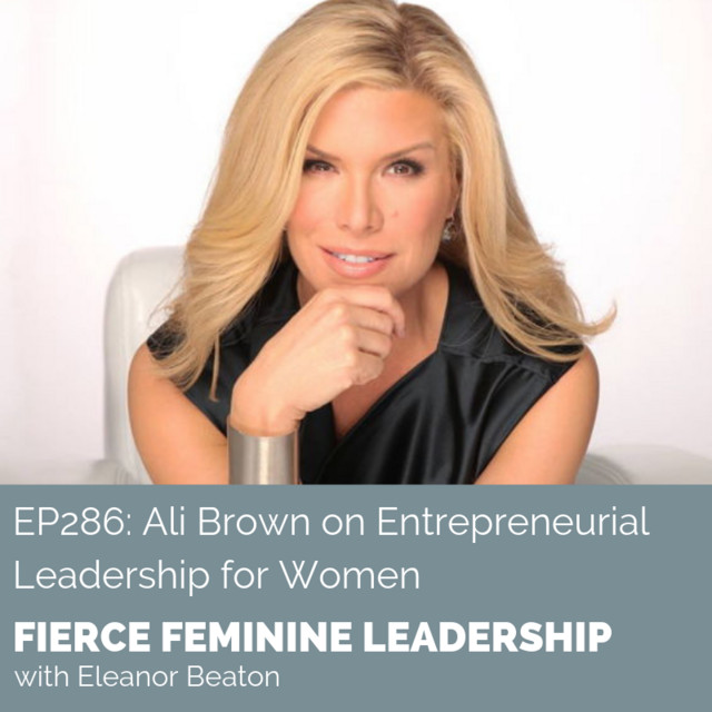 [FFL 286] Ali Brown on Entrepreneurial Leadership for Women - Anchored ...