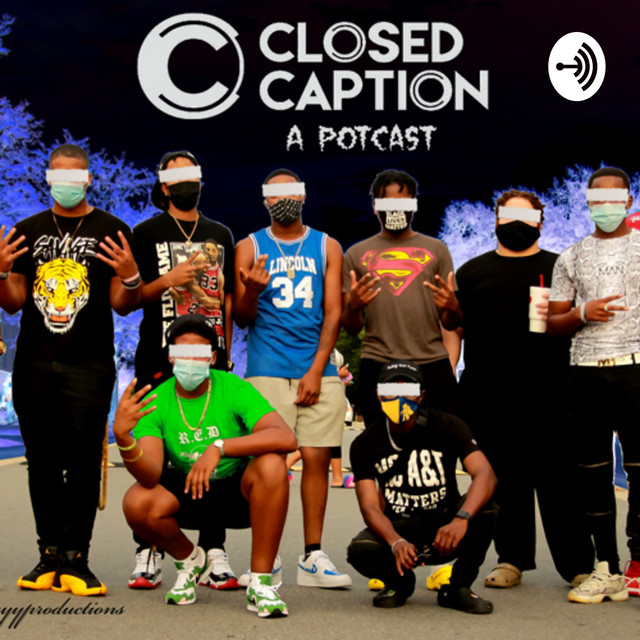 Closed Caption PotCast | Podcast on Spotify