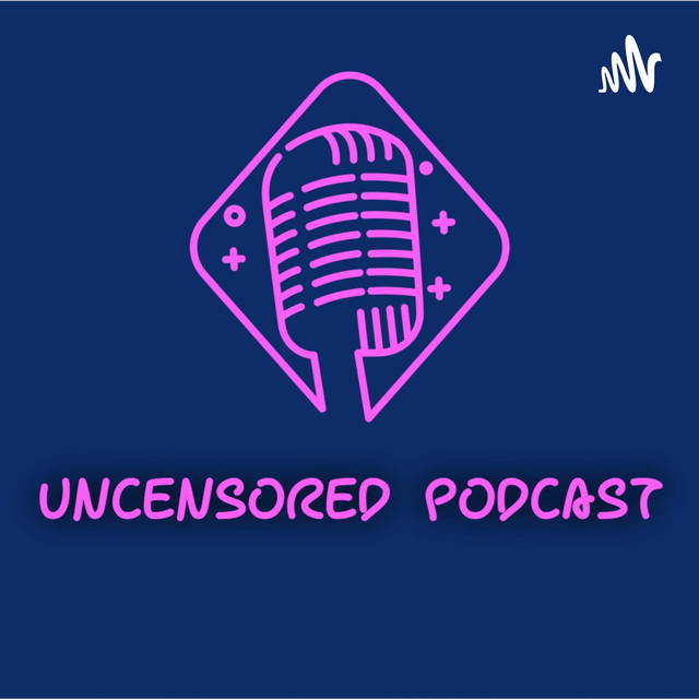 UNCENSORED PODCAST | Podcast on Spotify