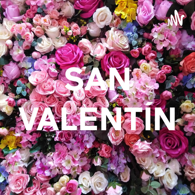 SAN VALENTÍN | Podcast on Spotify