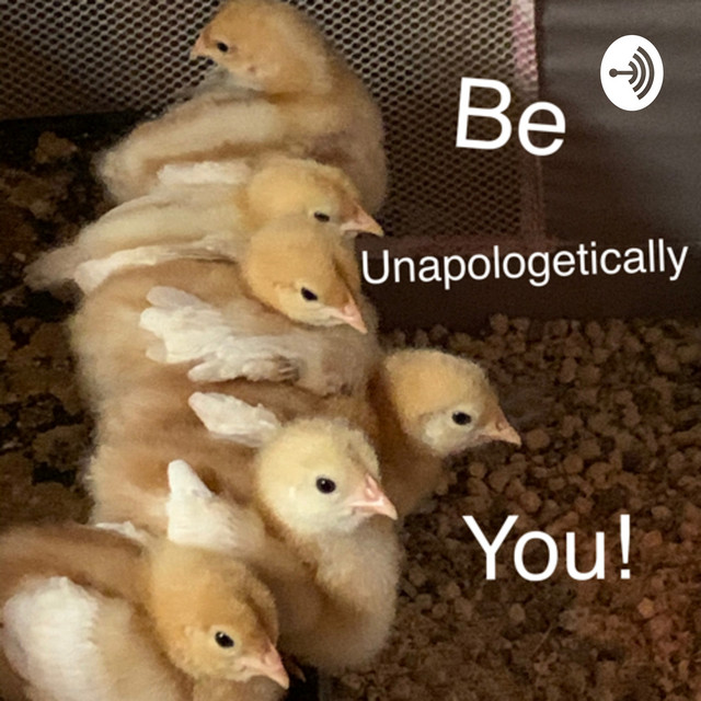 Be Unapologetically YOU! | Podcast on Spotify