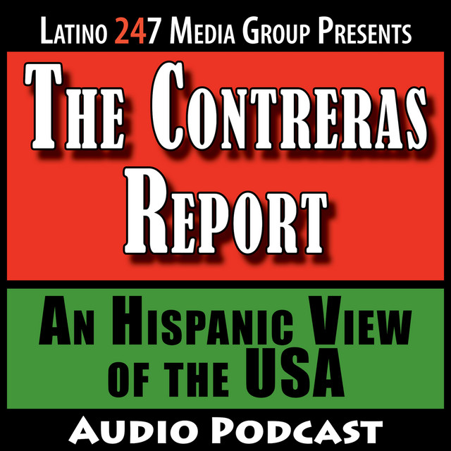 The Contreras Report: A Hispanic View of the USA | Podcast on Spotify