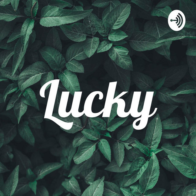 Lucky | Podcast on Spotify