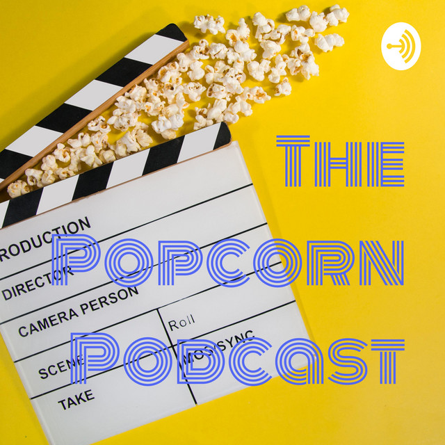 The Popcorn Podcast | Podcast on Spotify