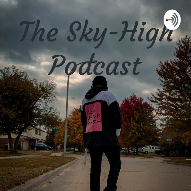 The Sky-High Podcast | Podcast on Spotify