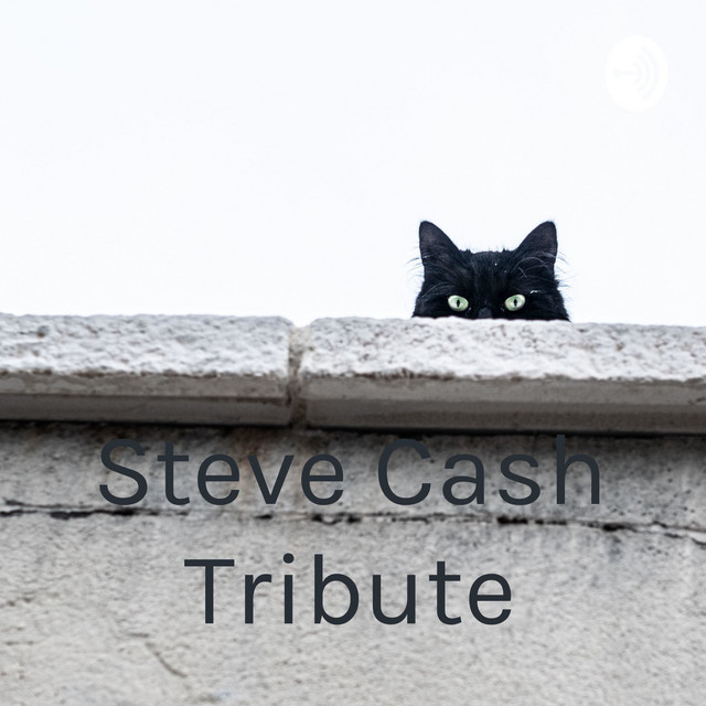Steve Cash Tribute | Podcast on Spotify