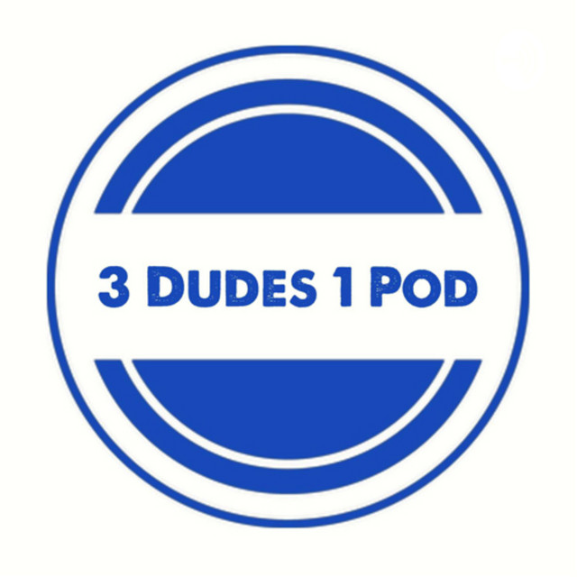 3 Dudes 1 Pod | Podcast on Spotify