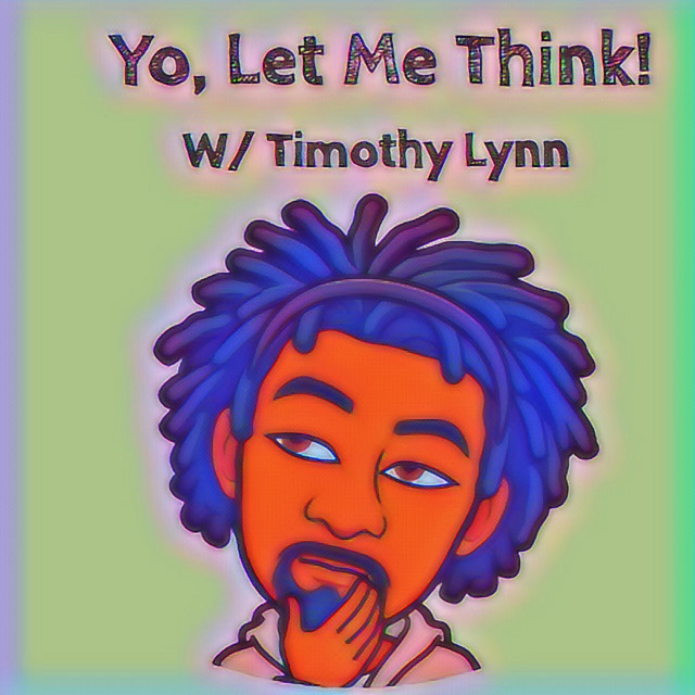 Yo, Let Me Think! | Podcast on Spotify