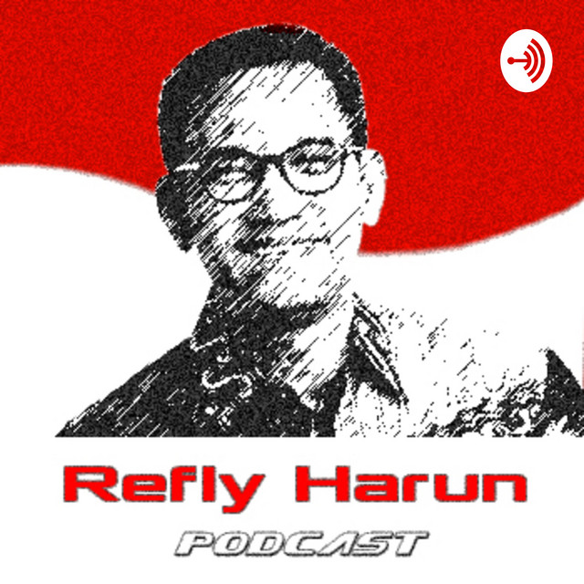 Refly Harun Podcast | Podcast on Spotify