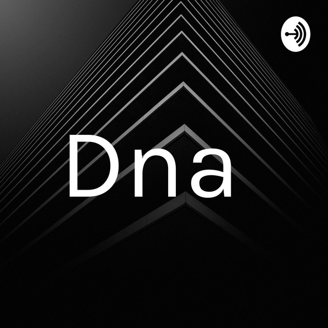 Dna | Podcast on Spotify