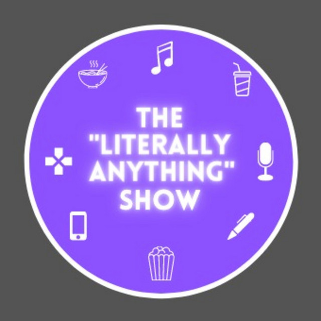 The "Literally Anything" Show | Podcast on Spotify
