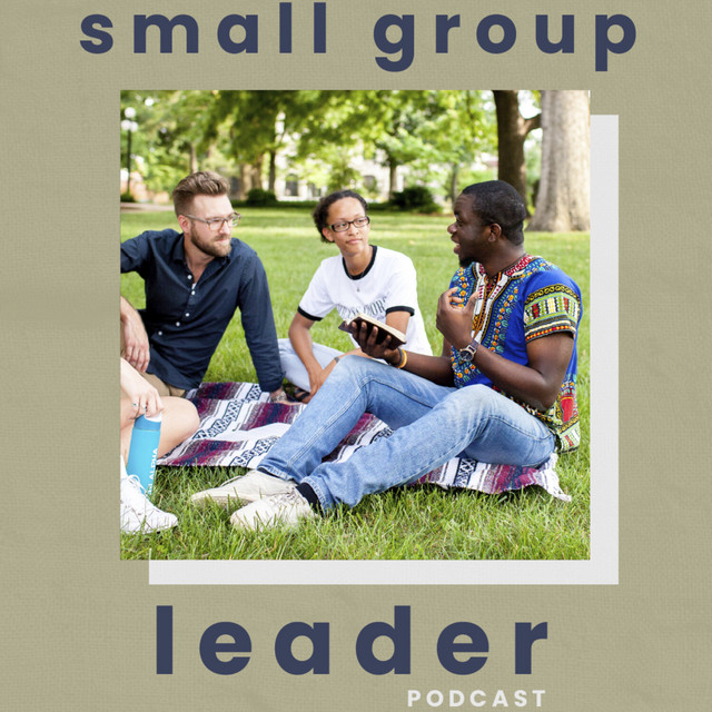 Small Group Leader Podcast | Podcast on Spotify