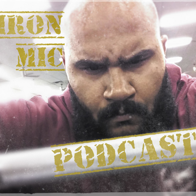 The Real Iron Mic Podcast | Podcast on Spotify