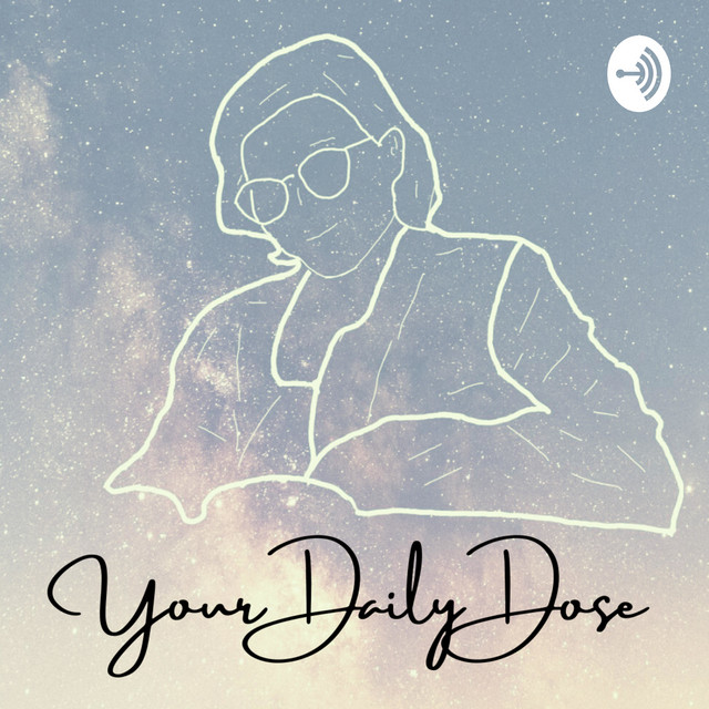 Your Daily Dose | Podcast on Spotify