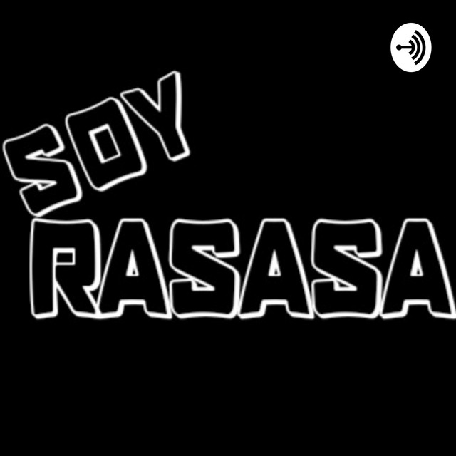 Soy RaSaSa Podcast | Podcast on Spotify