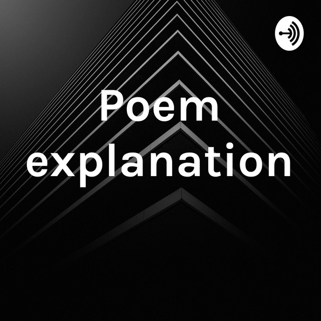 Poem explanation | Podcast on Spotify