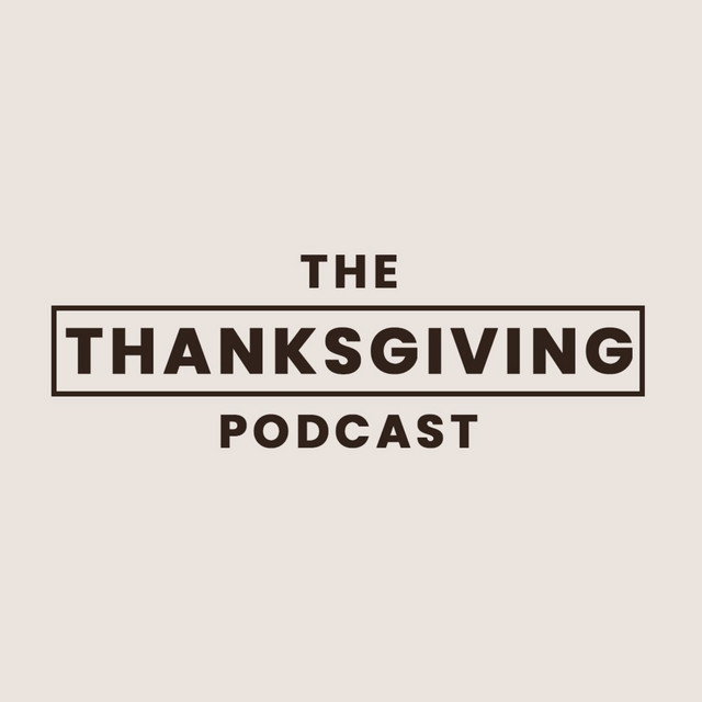 The Thanksgiving Podcast | Podcast on Spotify