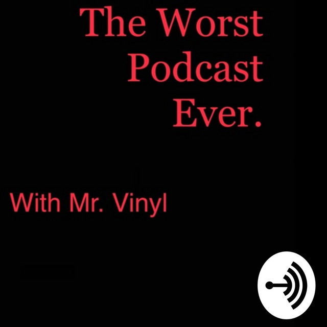 The Worst Podcast Ever. | Podcast on Spotify
