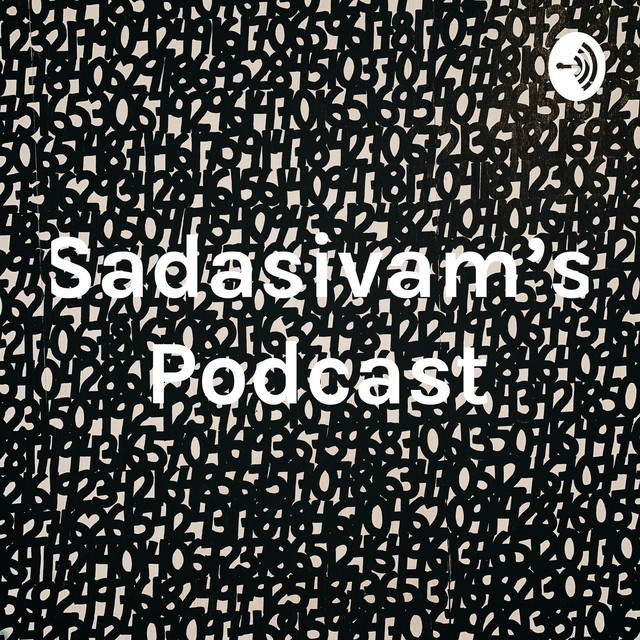 Sadasivam's Podcast | Podcast on Spotify