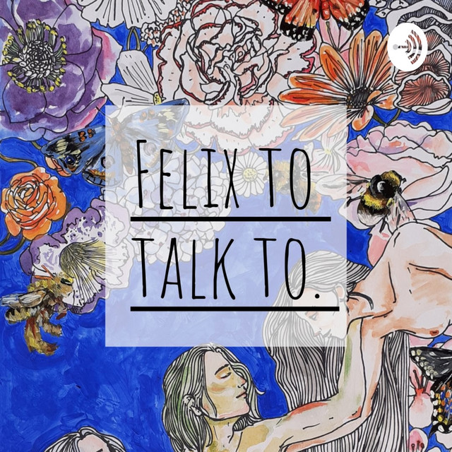 Felix to talk to | Podcast on Spotify