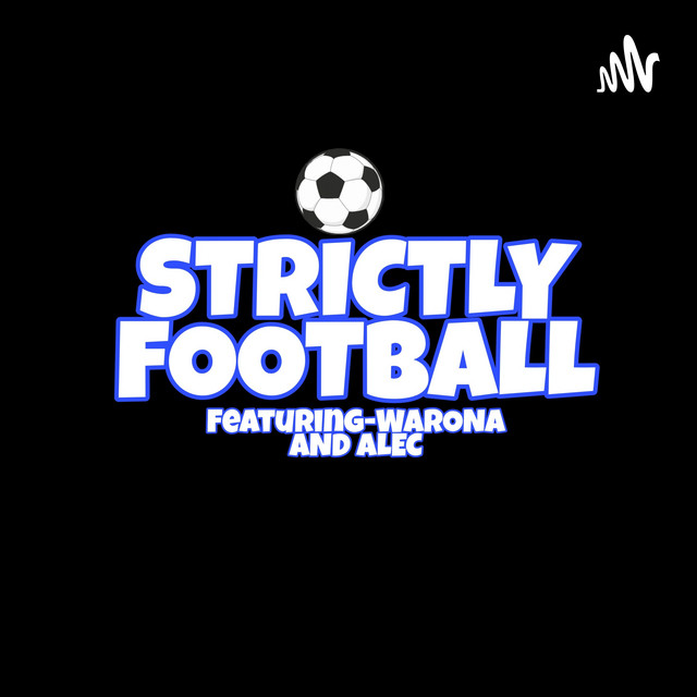 STRICTLY FOOTBALL | Podcast on Spotify