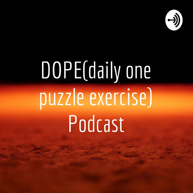 DOPE(daily one puzzle exercise) Podcast | Podcast on Spotify
