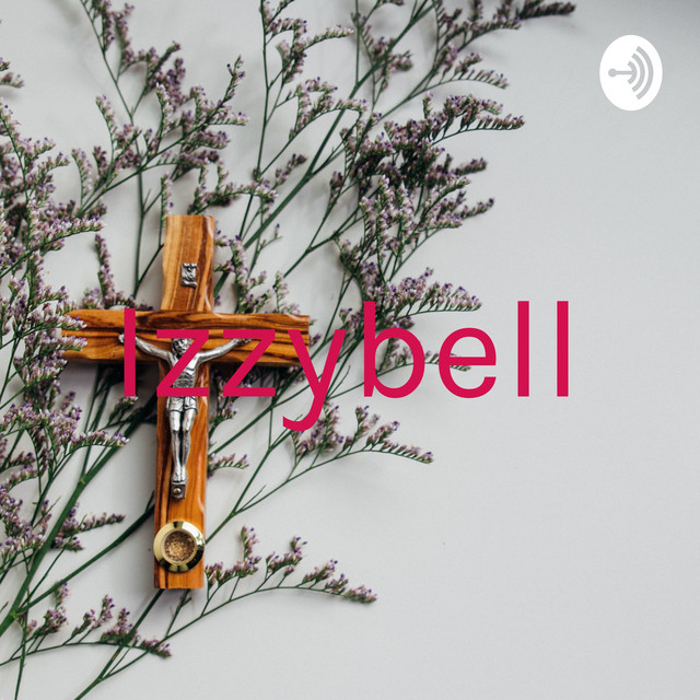 Izzybell | Podcast on Spotify