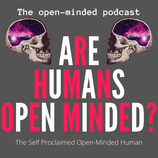 Are humans Open Minded? | Podcast on Spotify
