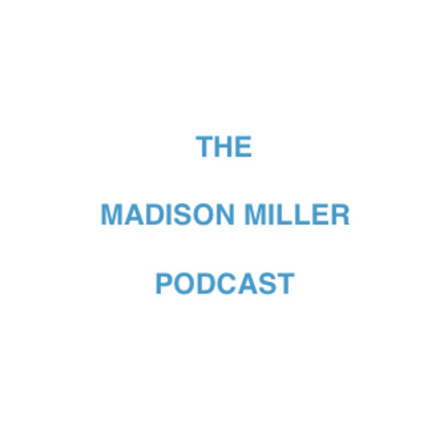 The Madison Miller Podcast | Podcast on Spotify