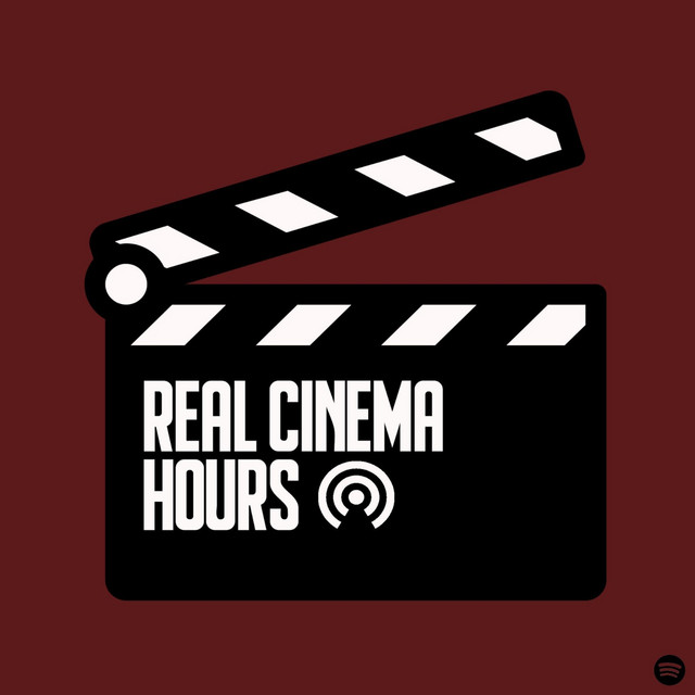 Real Cinema Hours | Podcast on Spotify