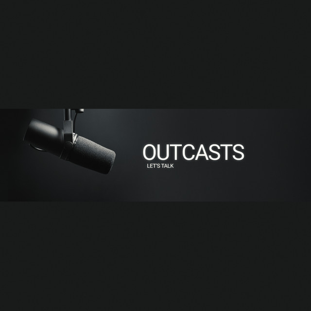 Outcasts | Podcast on Spotify