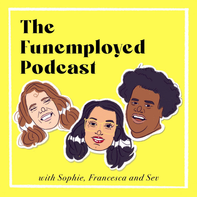The Funemployed Podcast | Podcast on Spotify