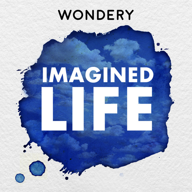 Imagined Life | Podcast on Spotify