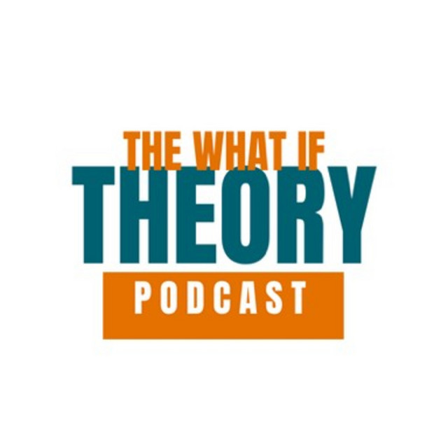 The What If Theory | Podcast on Spotify