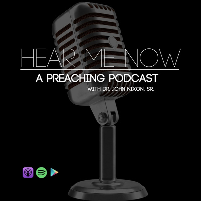 Hear Me Now The Preaching Podcast | Podcast on Spotify