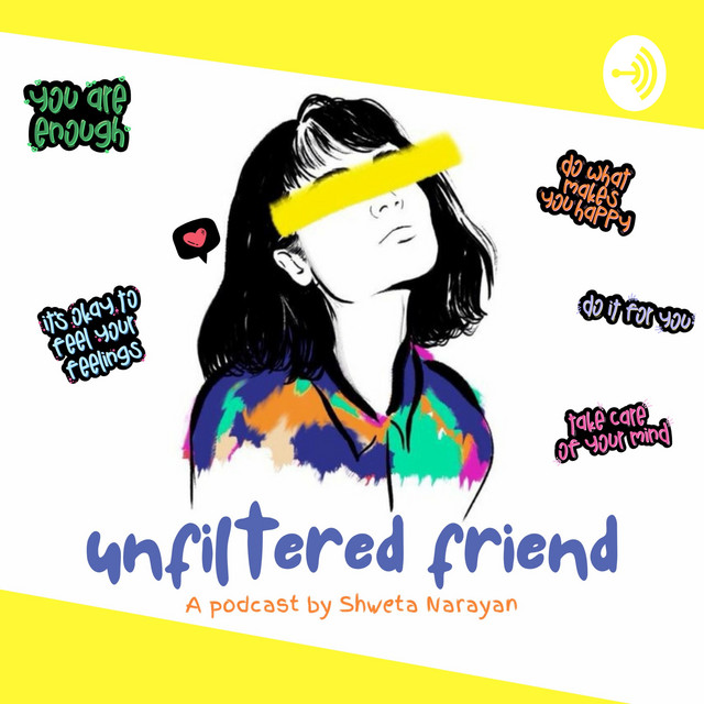 Unfiltered Friend | Podcast on Spotify