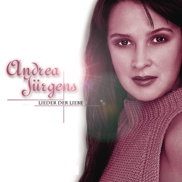 Andrea Jürgens - Lieder der Liebe Songtexte, Lyrics, Übersetzungen ...