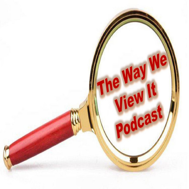 The Way We View It | Podcast on Spotify