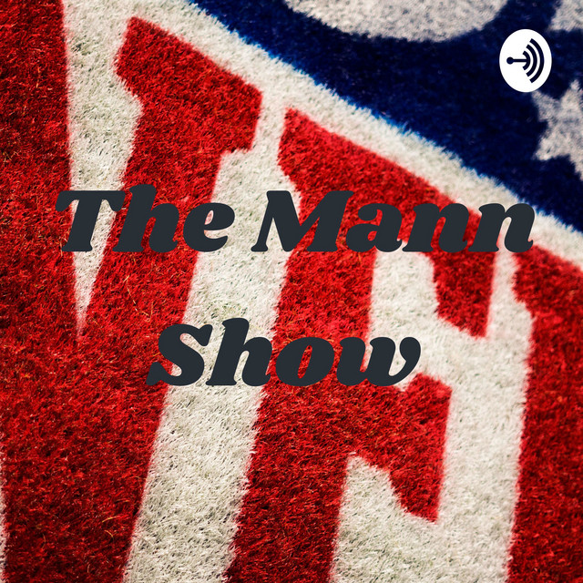 The Mann Show | Podcast on Spotify