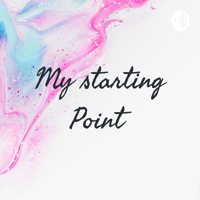 My starting Point | Podcast on Spotify