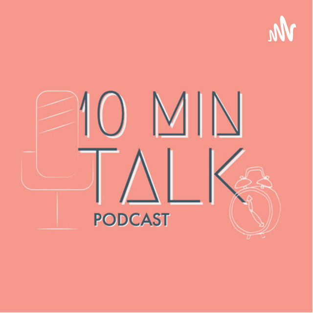 10 minute talk | Podcast on Spotify