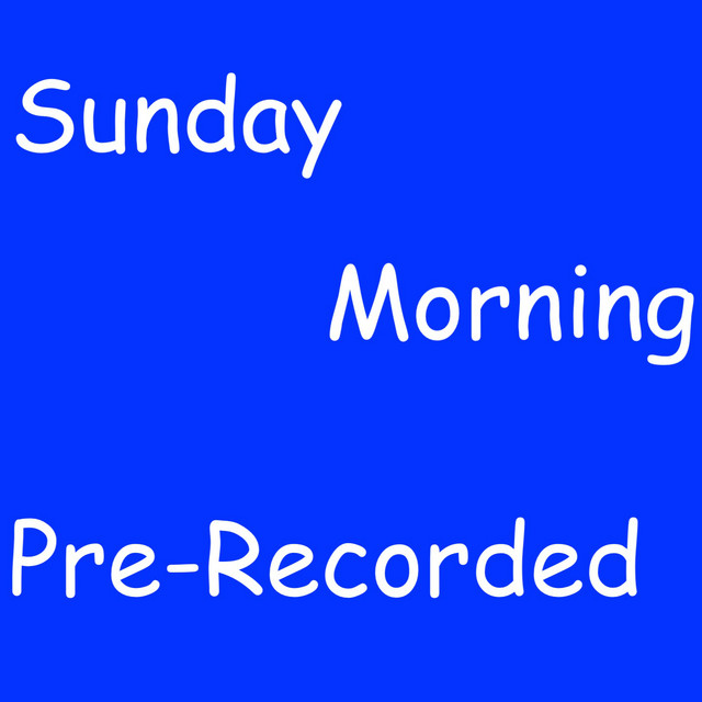 Sunday Morning Pre-Recorded | Podcast on Spotify